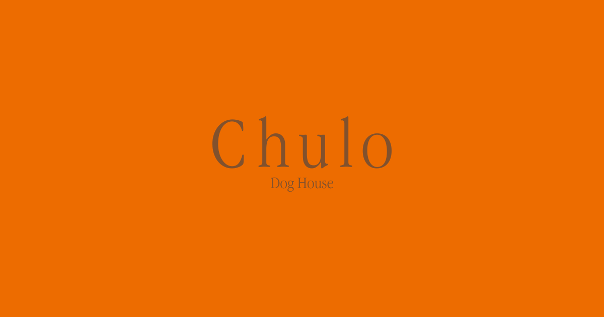 商品紹介｜Chulo -Dog House-